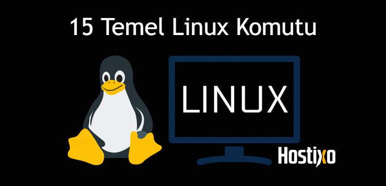 15 Temel Linux Komutu | Hostixo Blog