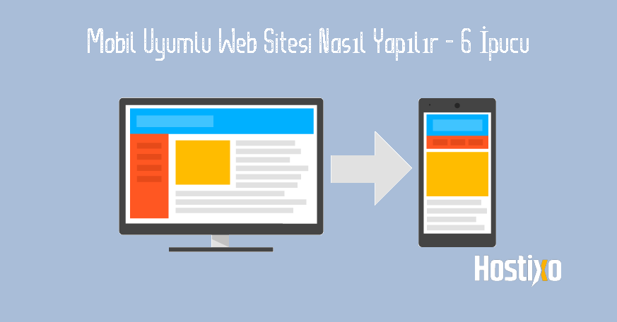 Mobil Uyumlu Web Sitesi Nasıl Yapılır - 6 İpucu | Hostixo Blog